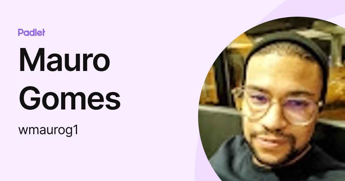 Mauro Gomes (wmaurog1) profile | Padlet