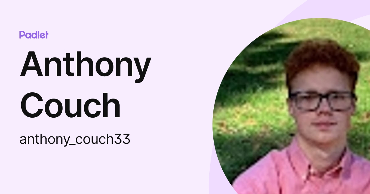 Anthony Couch (anthony_couch33) profile | Padlet