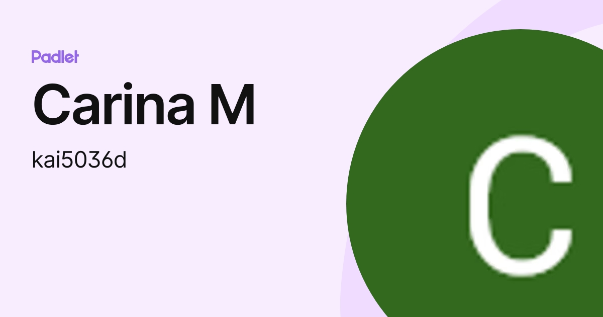Carina M (kai5036d) profile | Padlet