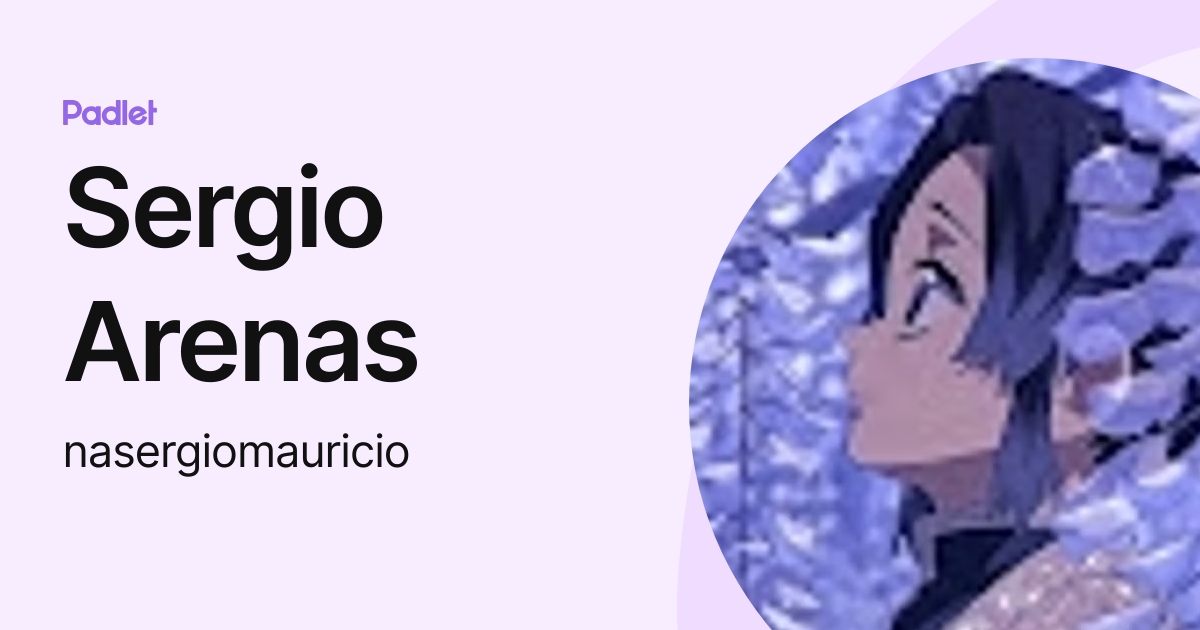 Sergio Arenas (nasergiomauricio) profile | Padlet