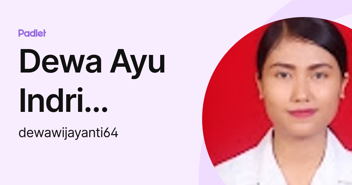 Dewa Ayu Indri Wijayanti (dewawijayanti64) profile | Padlet