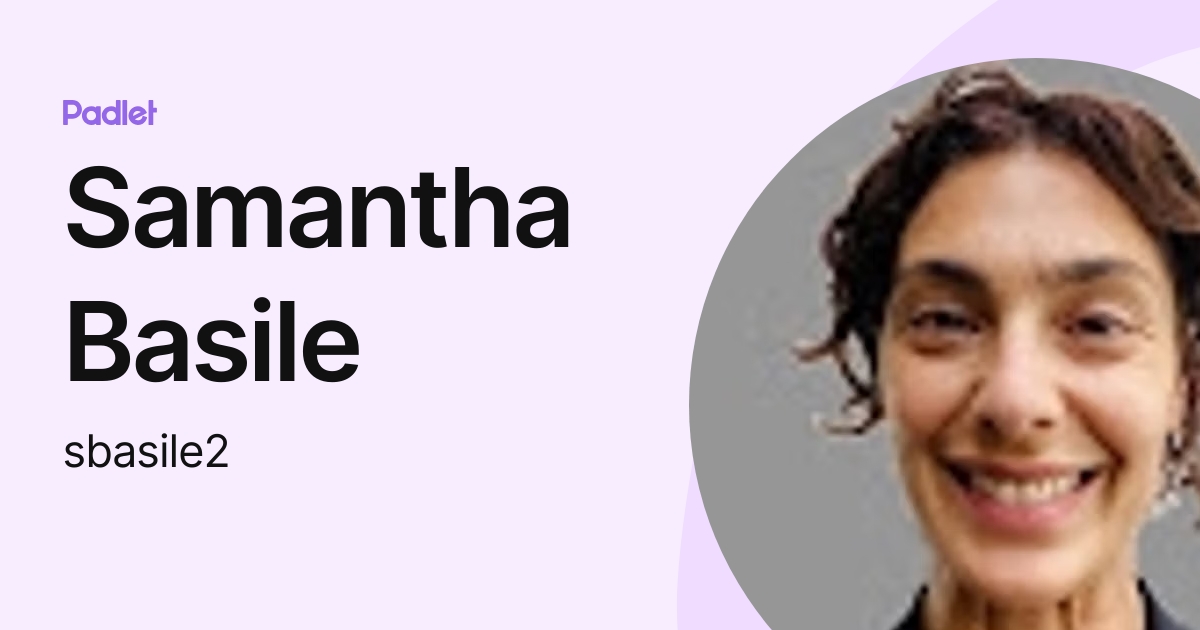 Samantha Basile (sbasile2) profile | Padlet