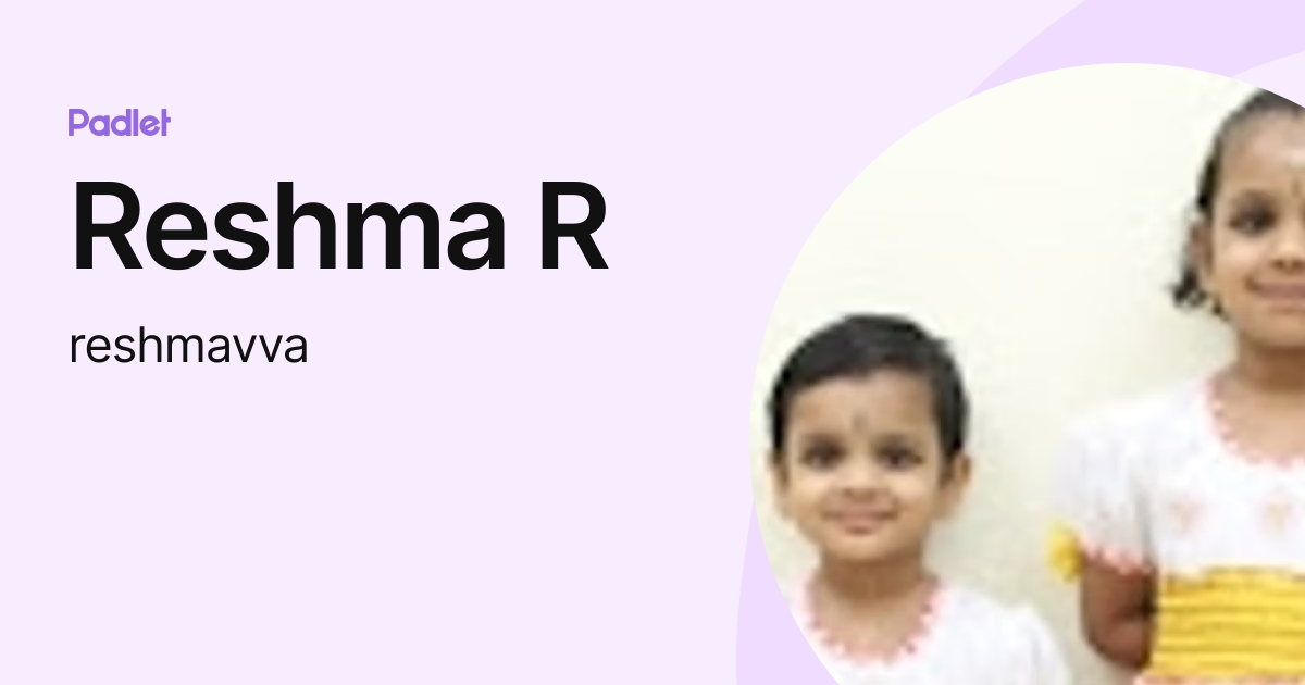 Reshma R (reshmavva) profile | Padlet
