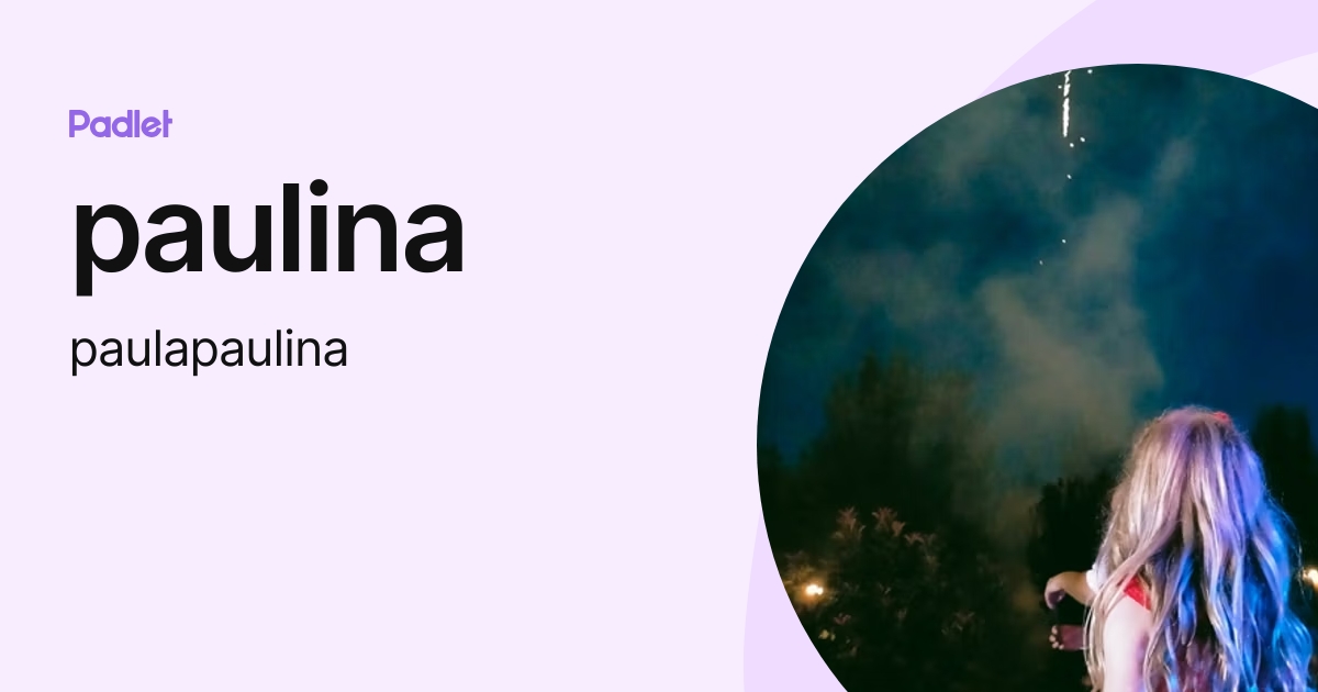paulina (paulapaulina) profile | Padlet