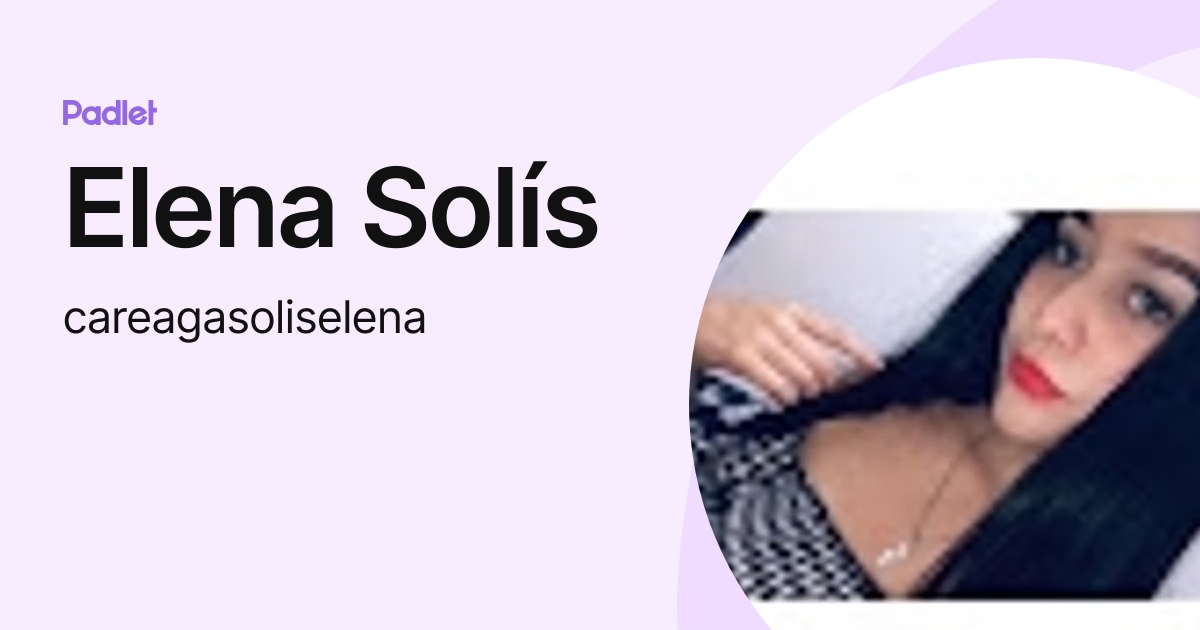 Elena Solís (careagasoliselena) profile | Padlet