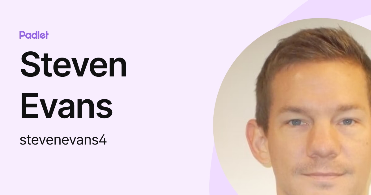 Steven Evans (stevenevans4) profile | Padlet