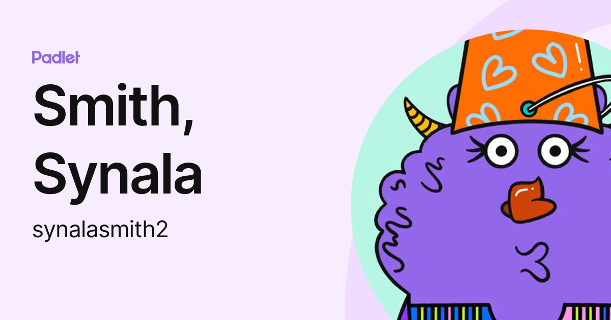 Smith, Synala (synalasmith1) profile | Padlet