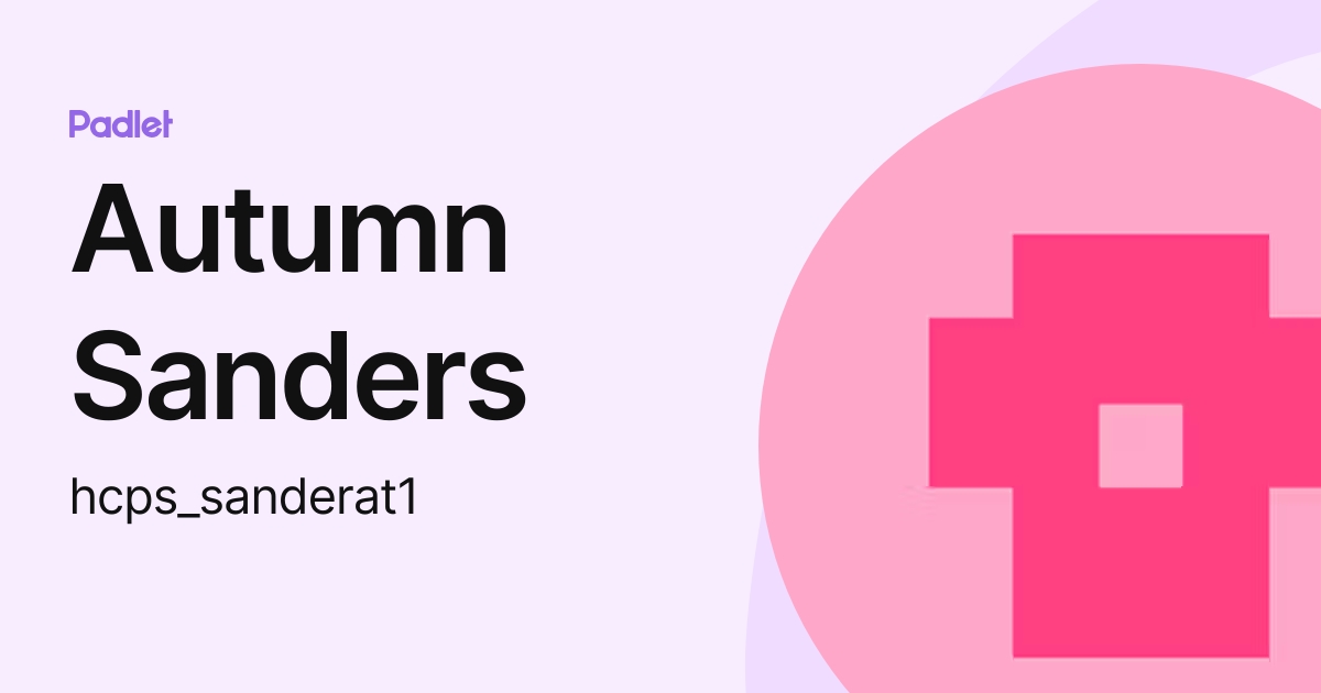 Autumn Sanders (hcps_sanderat1) profile | Padlet