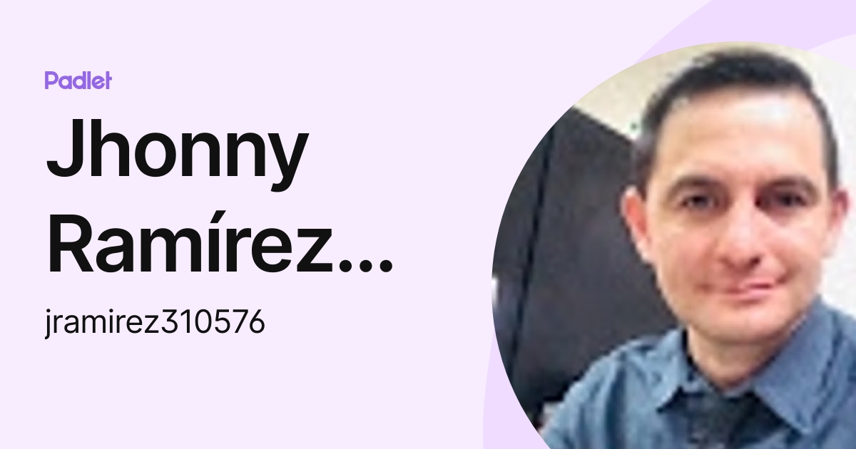 Jhonny Ramírez Fuentes Jramirez310576 Profile Padlet