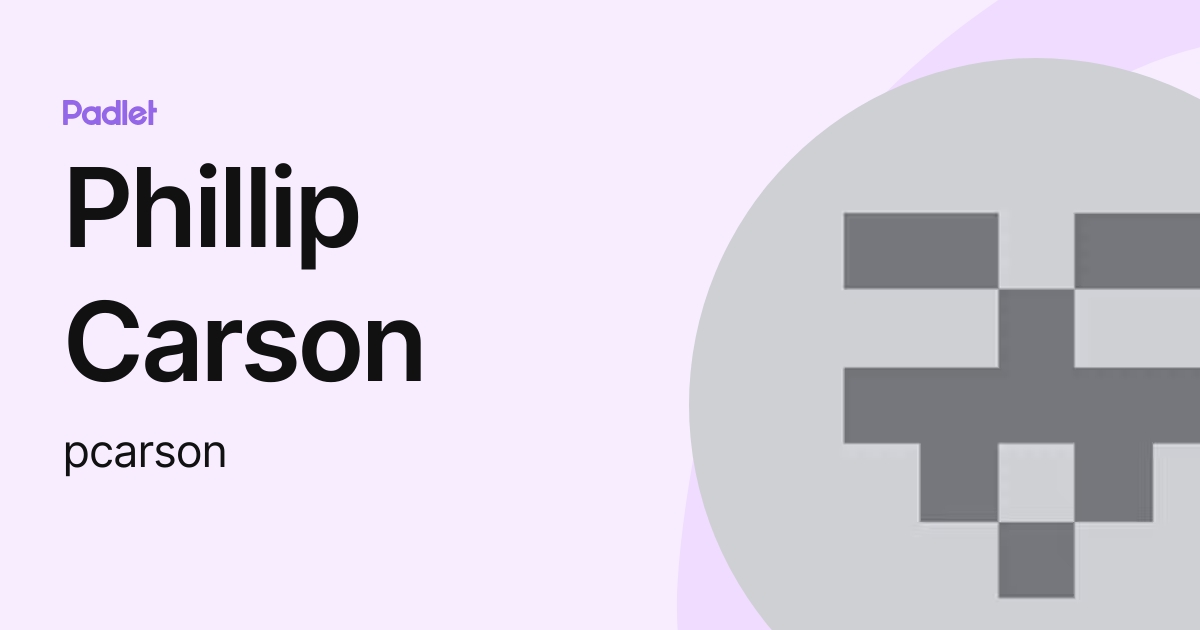 Phillip Carson (pcarson) profile | Padlet