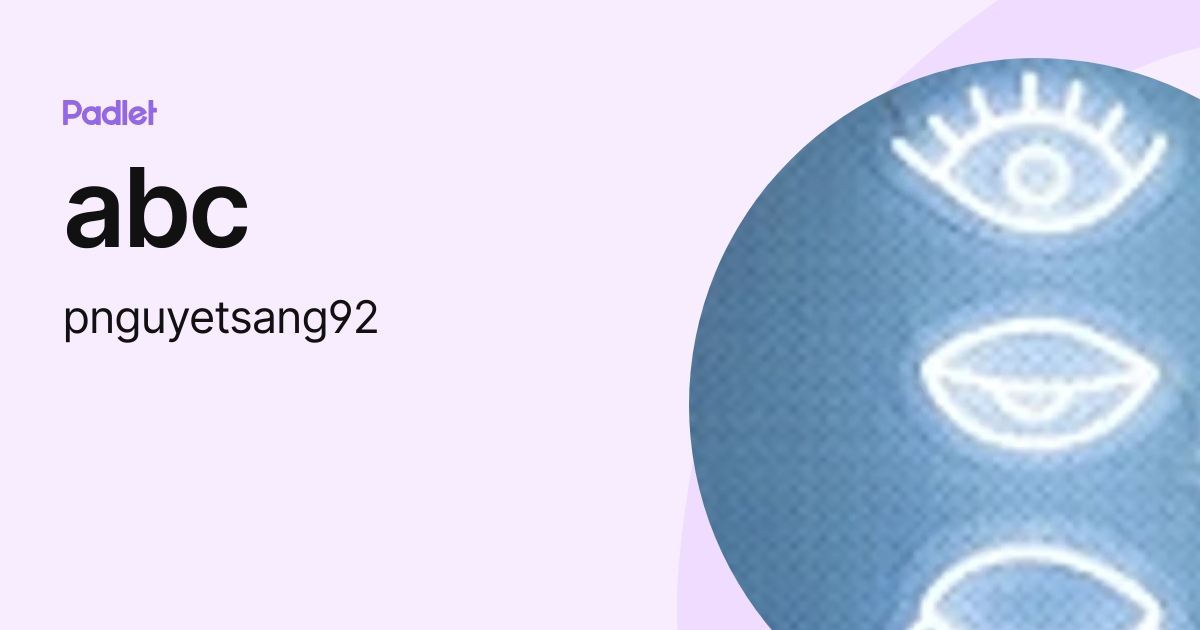 abc (pnguyetsang92) profile | Padlet