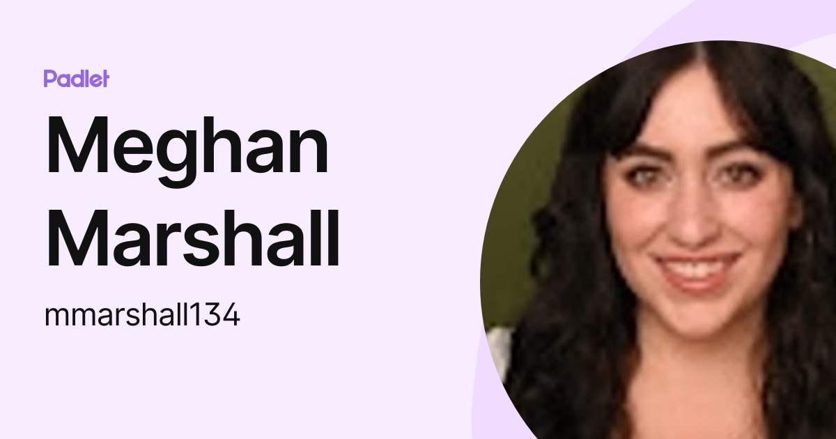 Meghan Marshall (mmarshall134) profile | Padlet