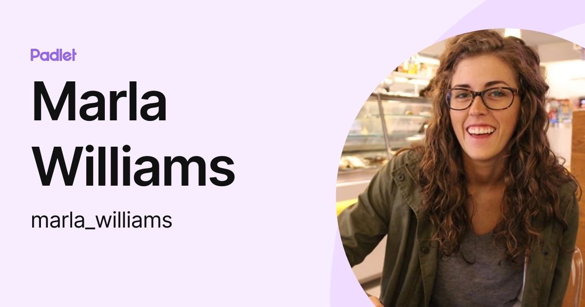 Marla Williams (marla_williams) profile | Padlet