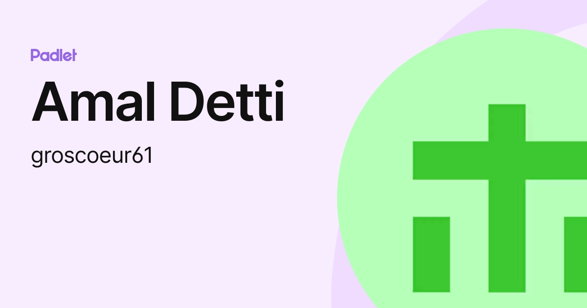 Amal Detti (groscoeur61) profile | Padlet