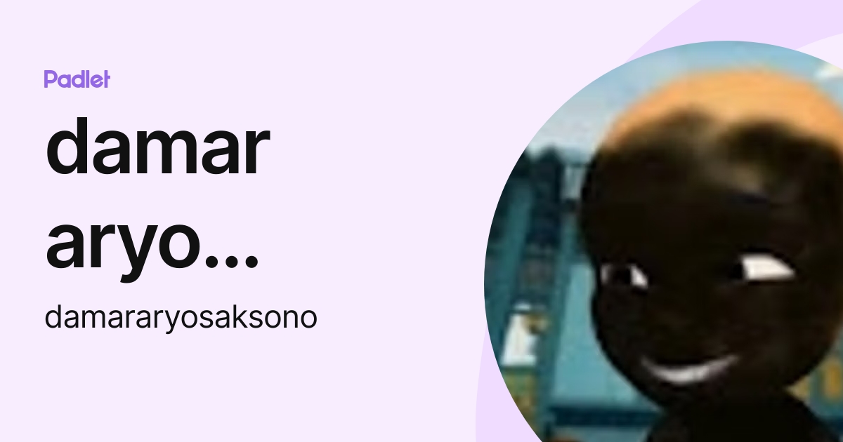 damar aryo saksono (damararyosaksono) profile | Padlet