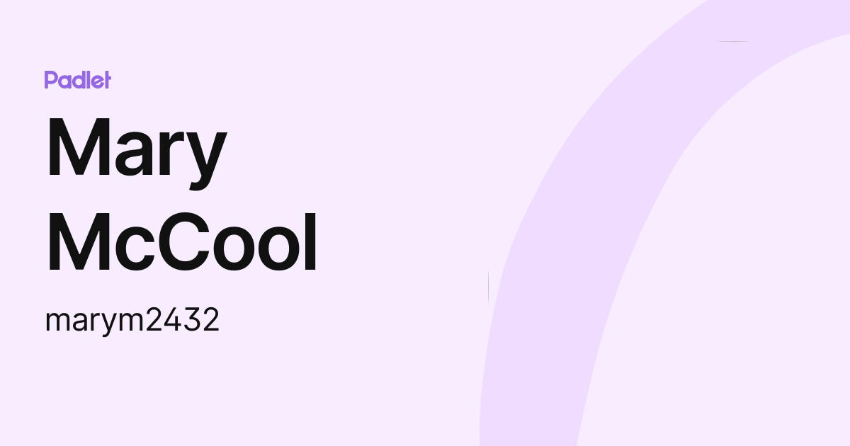 Mary McCool (marym2432) profile | Padlet