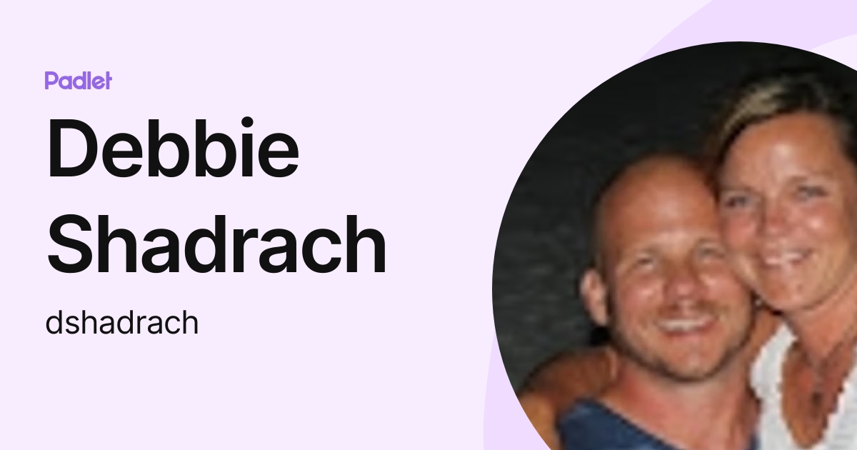 Debbie Shadrach (dshadrach) profile | Padlet