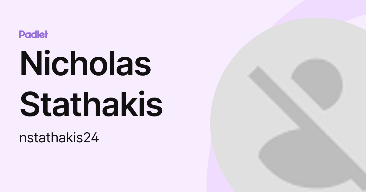 Nicholas Stathakis (nstathakis24) profile | Padlet