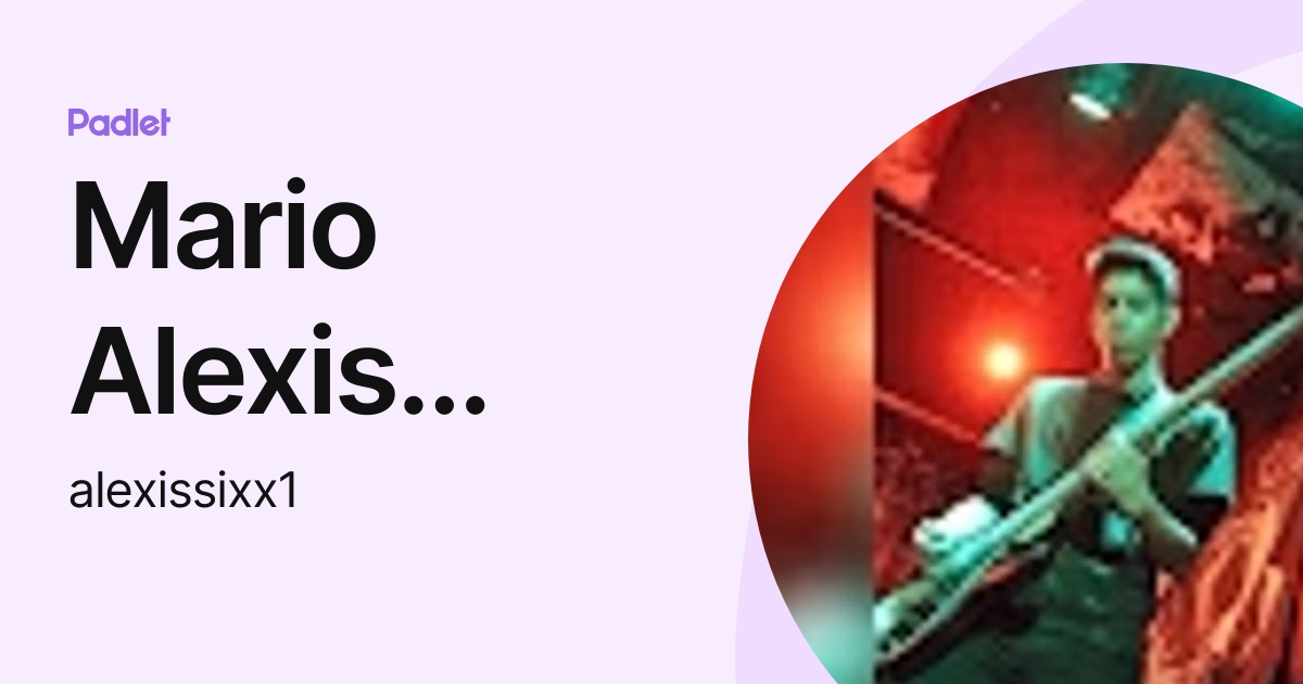 Mario Alexis Palma Muñoz (alexissixx1) profile | Padlet