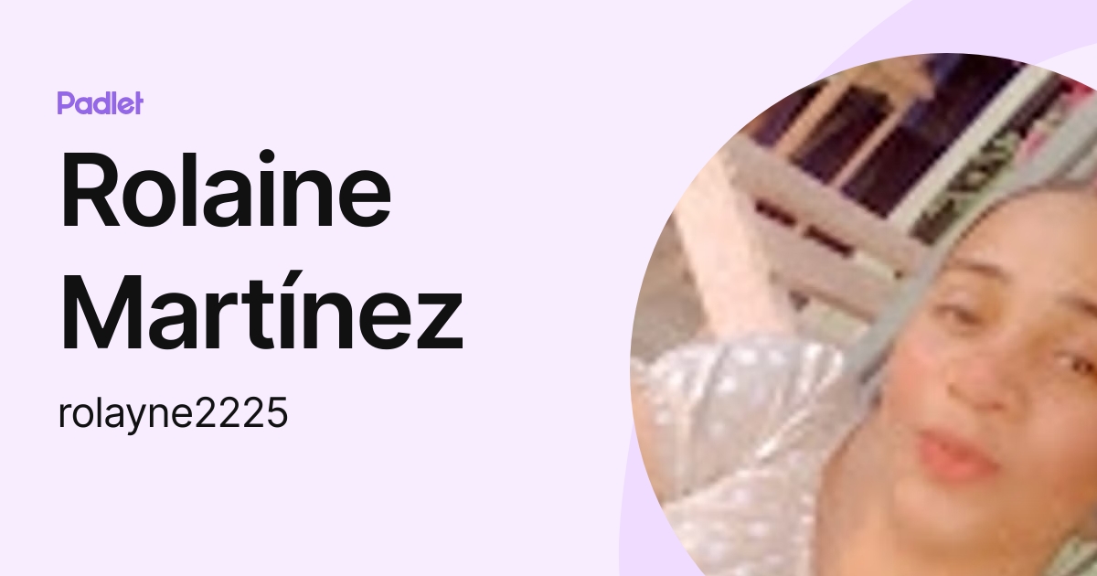 Rolaine Martínez (rolayne2225) profile | Padlet