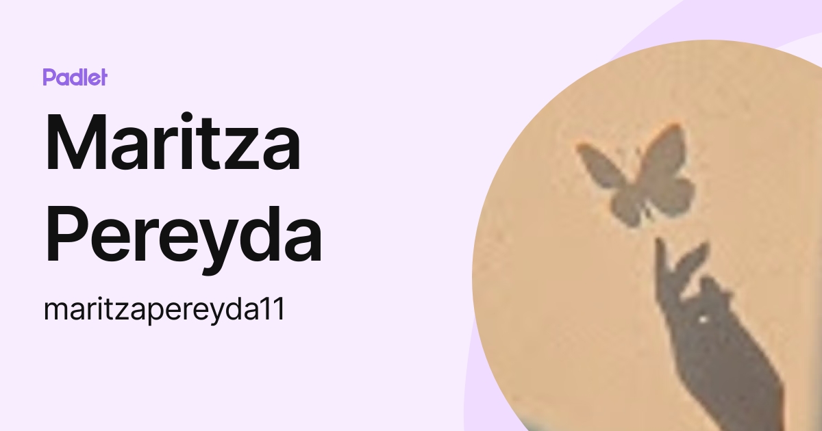 Maritza Pereyda (maritzapereyda11) profile | Padlet