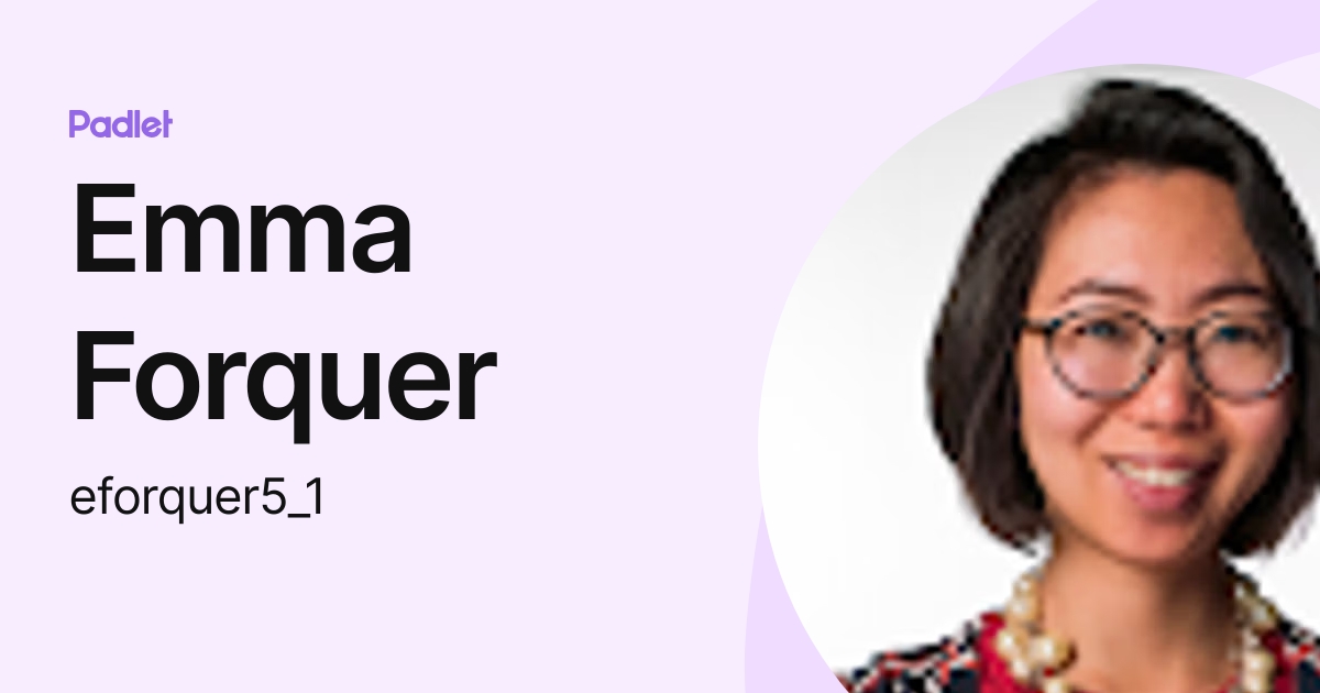 Emma Forquer (eforquer5_1) profile | Padlet