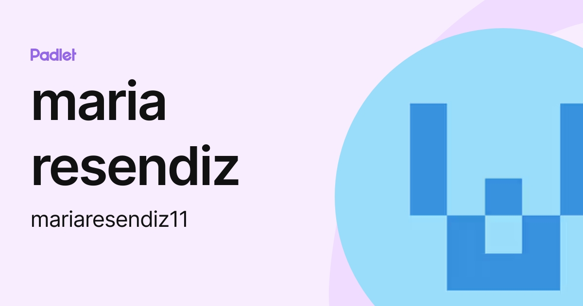 maria resendiz (mariaresendiz11) profile | Padlet