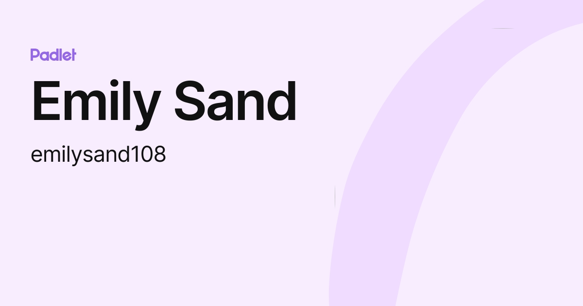 Emily Sand (emilysand108) profile | Padlet