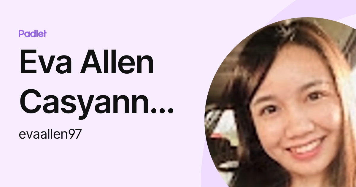 Eva Allen Casyanna Juantin (evaallen97) profile | Padlet
