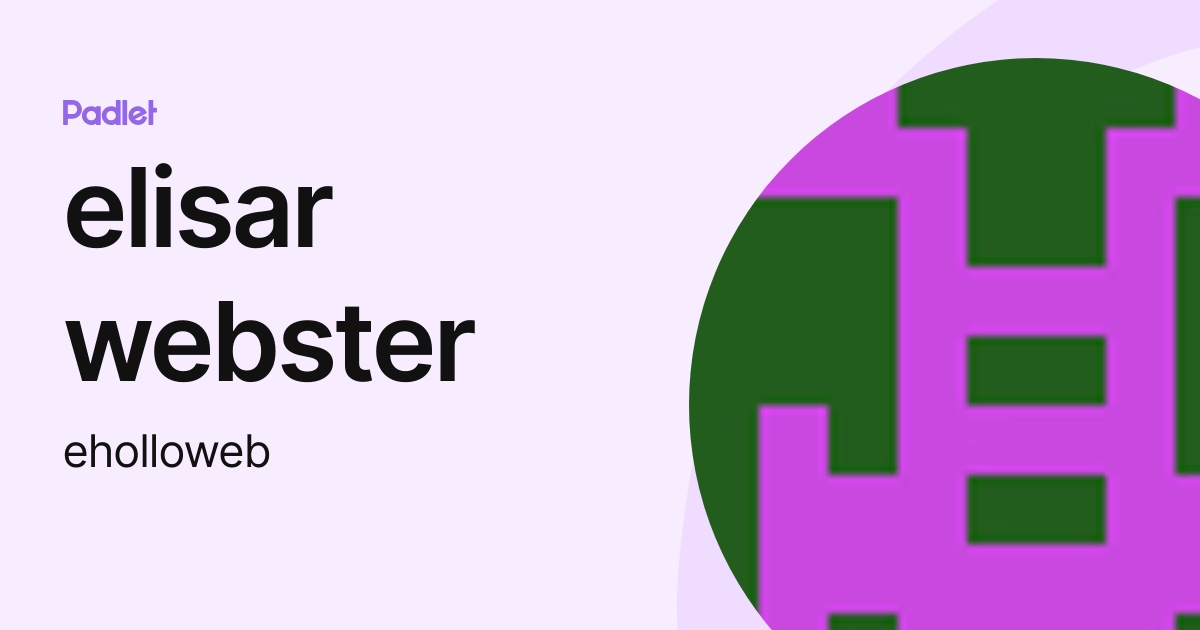 elisar webster (eholloweb) profile | Padlet