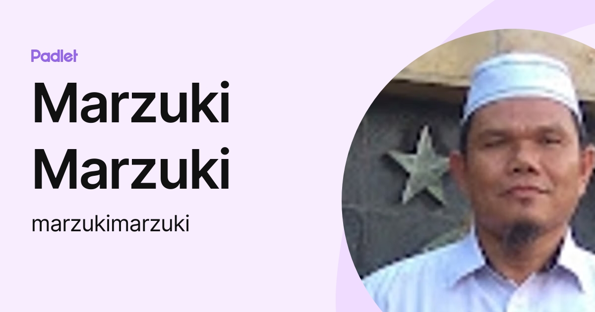 Marzuki Marzuki (marzukimarzuki) profile | Padlet
