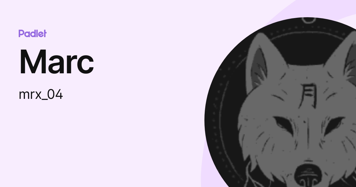 Marc (mrx_04) profile | Padlet