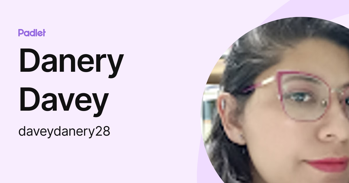 Danery Davey (daveydanery28) profile | Padlet
