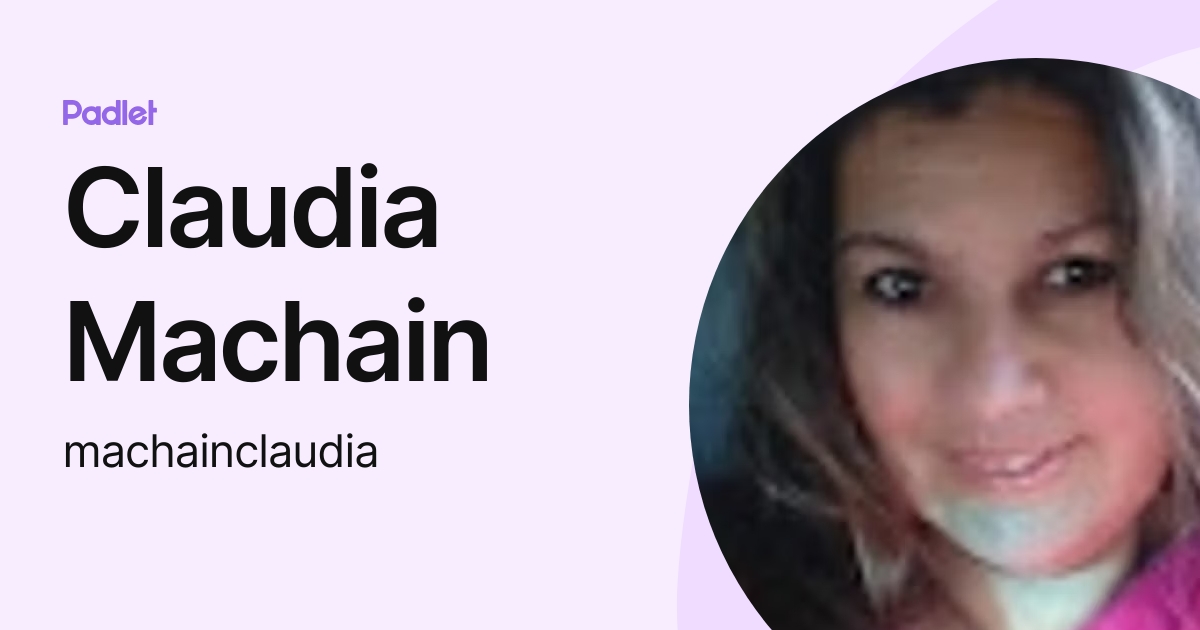 Claudia Machain (machainclaudia) profile | Padlet
