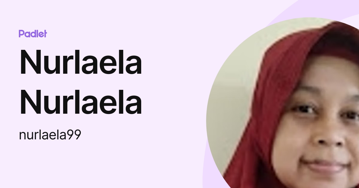 Nurlaela Nurlaela (nurlaela99) profile | Padlet