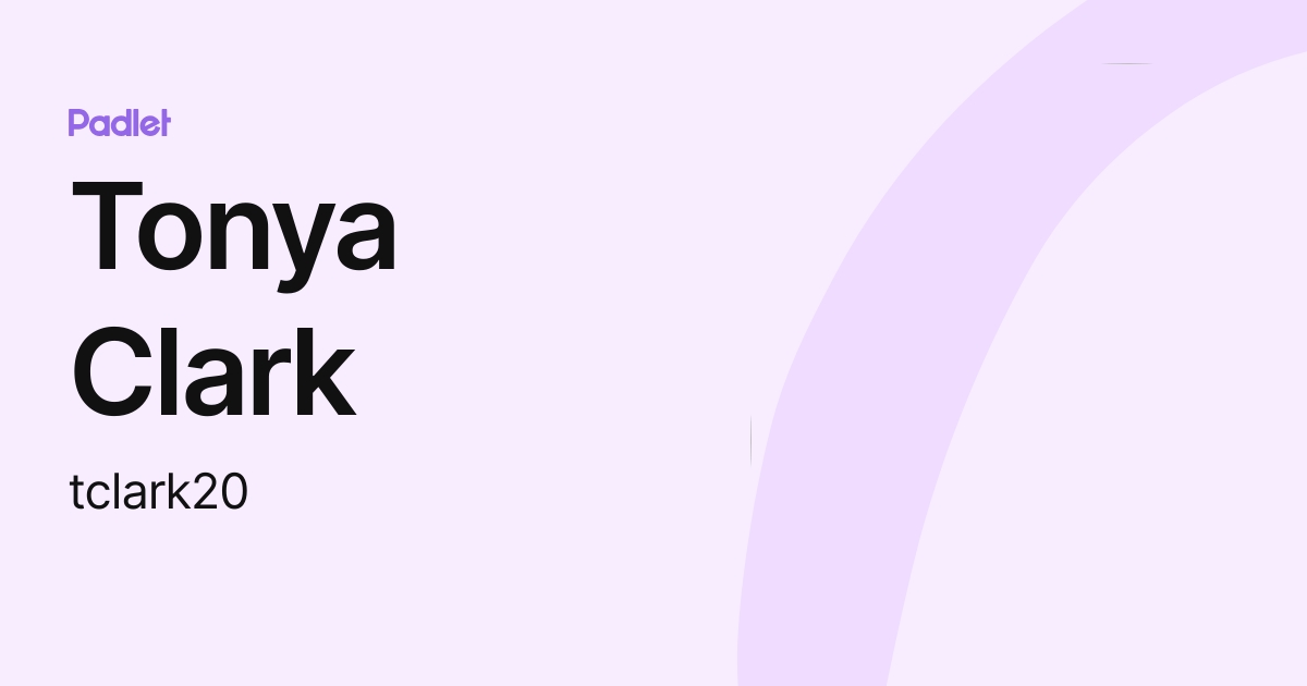 Tonya Clark (tclark20) profile | Padlet