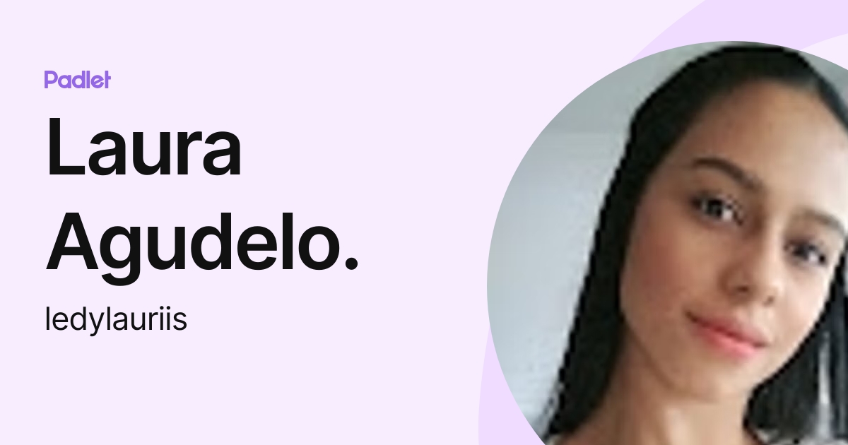Laura Agudelo. (ledylauriis) profile | Padlet