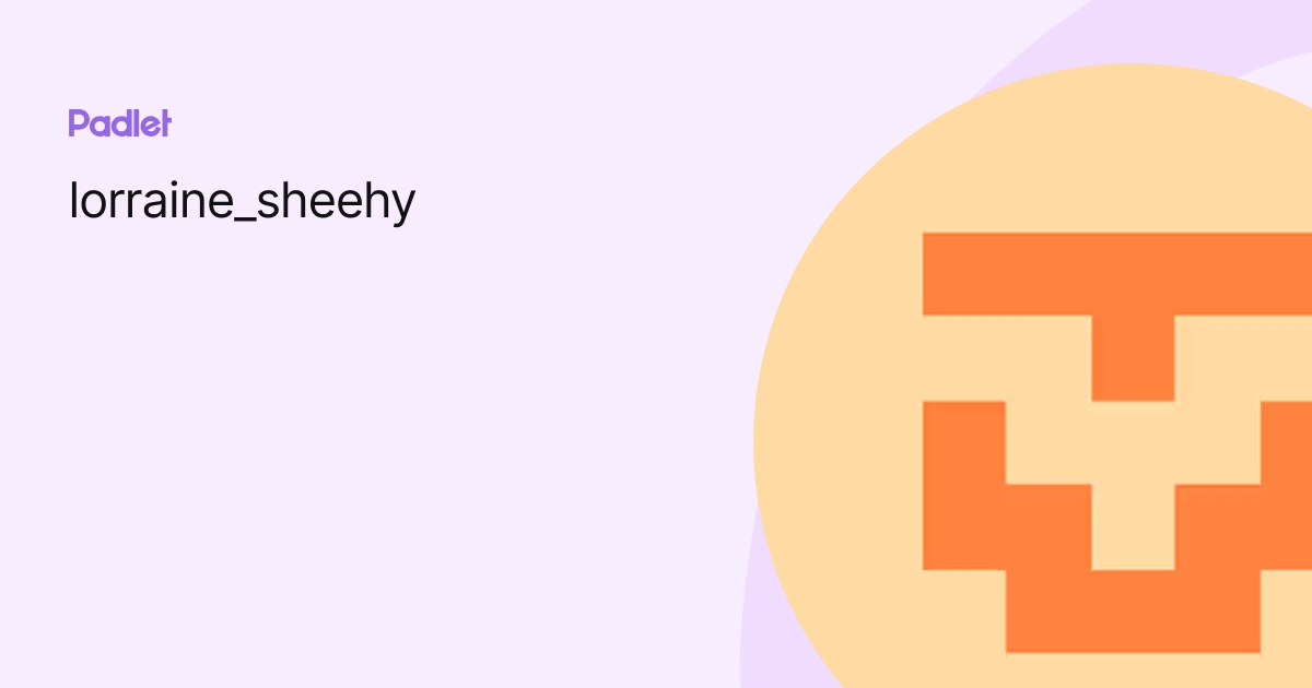 lorraine_sheehy profile | Padlet