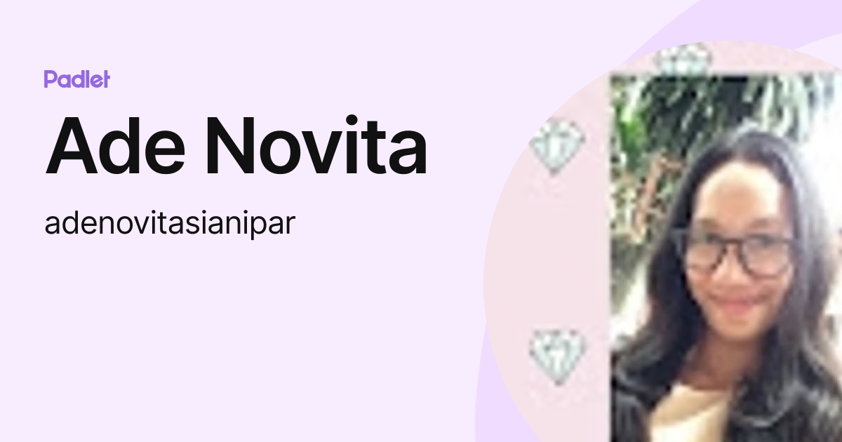 Ade Novita (adenovitasianipar) profile | Padlet