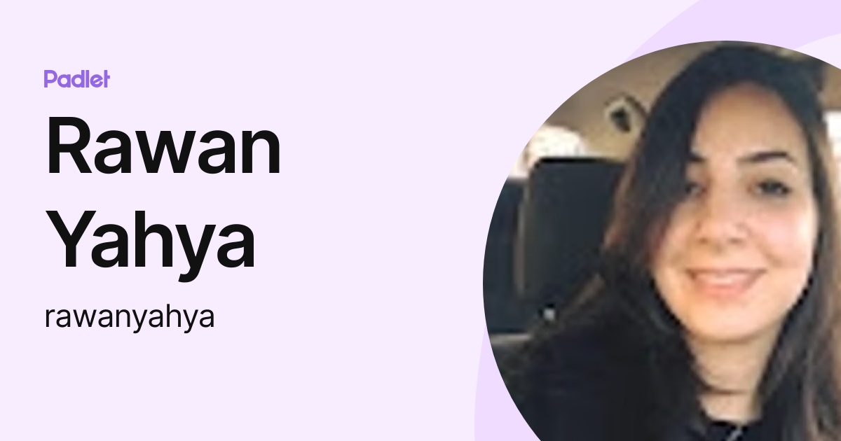 Rawan Yahya (rawanyahya) profile | Padlet