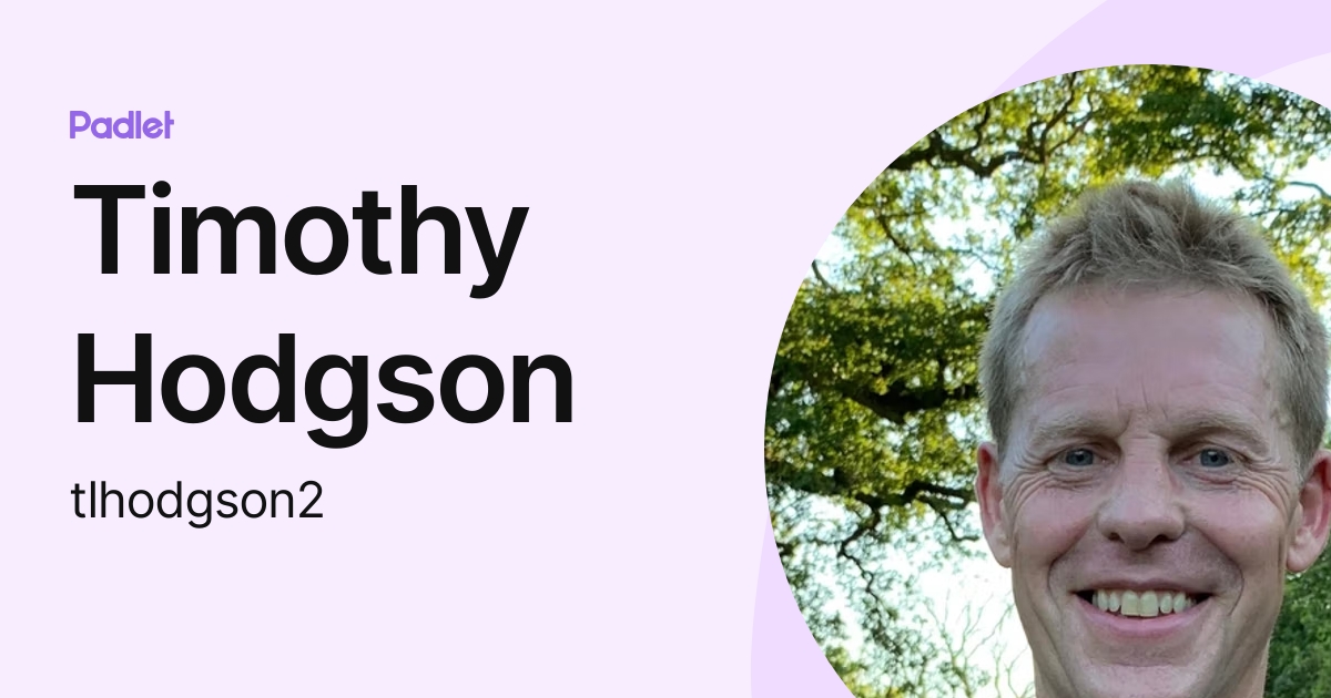 Timothy Hodgson (tlhodgson1) profile | Padlet