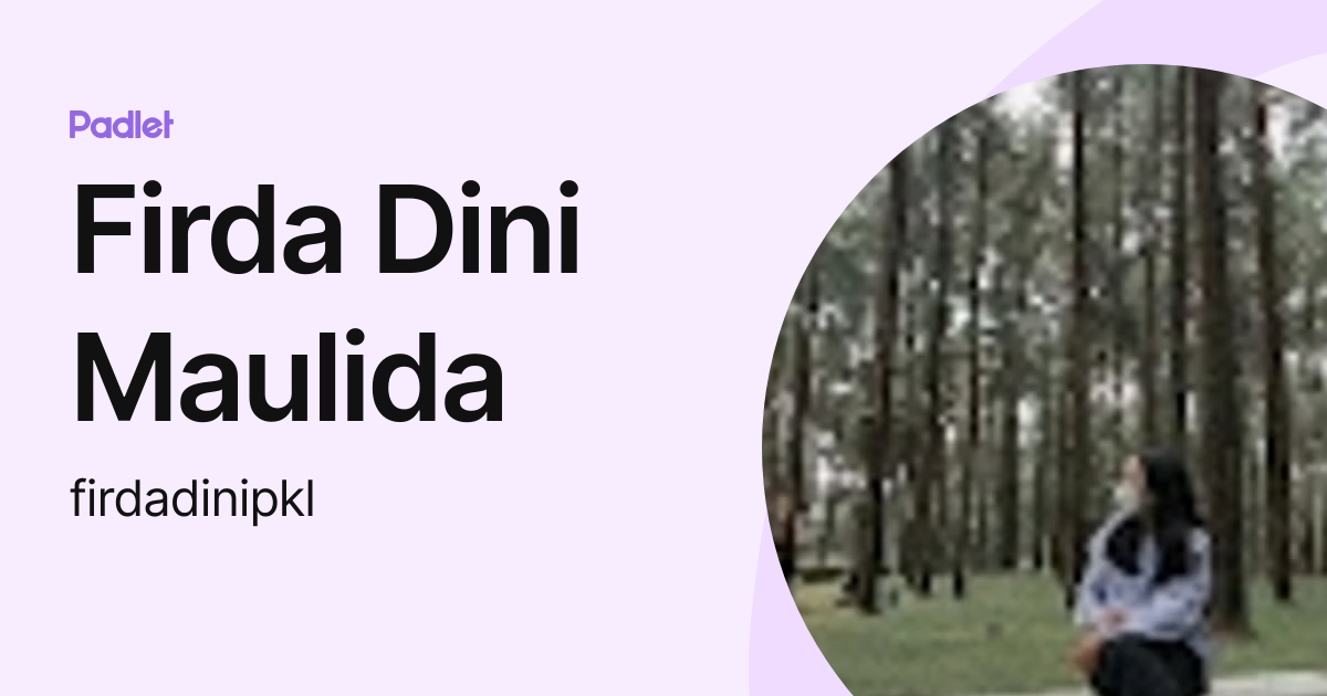 Firda Dini Maulida (firdadinipkl) profile | Padlet