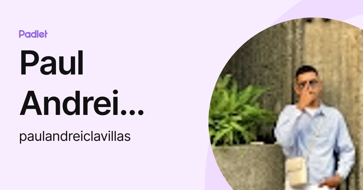 Paul Andrei Clavillas (paulandreiclavillas) profile | Padlet