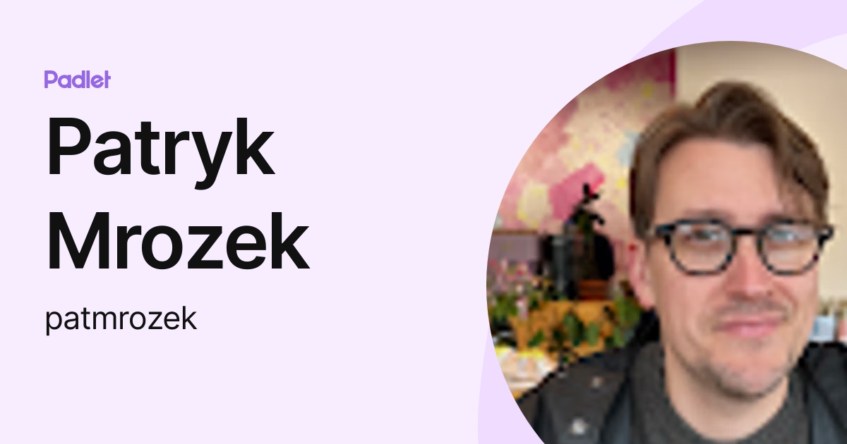 Patryk Mrozek (patmrozek) profile | Padlet
