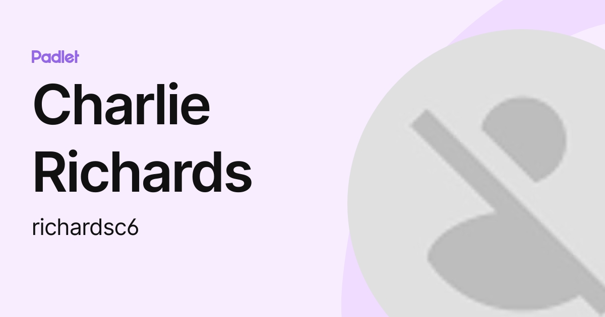 Charlie Richards (richardsc6) profile | Padlet