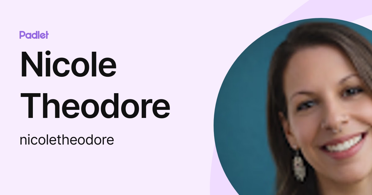 Nicole Theodore (nicoletheodore) profile | Padlet