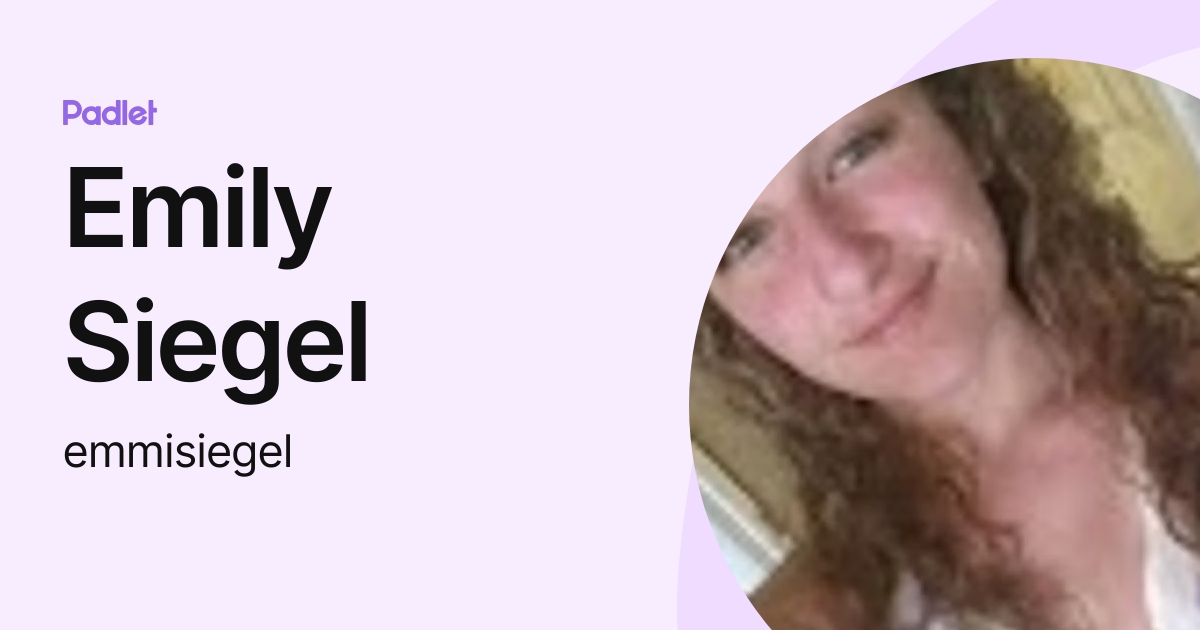 Emily Siegel (emmisiegel) profile | Padlet