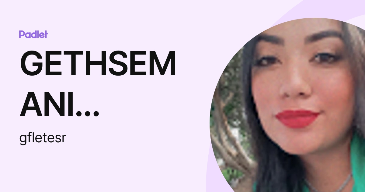 GETHSEMANI GUADALUPE FLETES REYNOSO (gfletesr) profile | Padlet