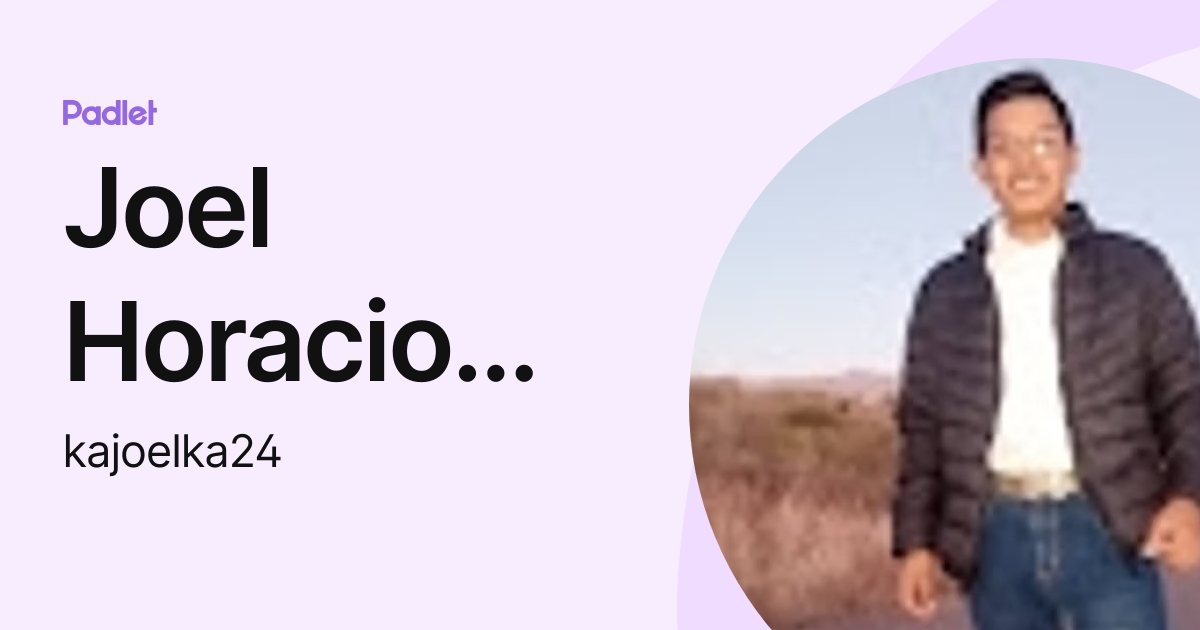 Joel Horacio Carrillo Carrillo (kajoelka24) profile | Padlet