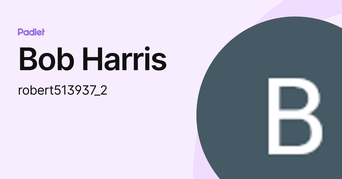 Bob Harris (robert513937_2) profile | Padlet